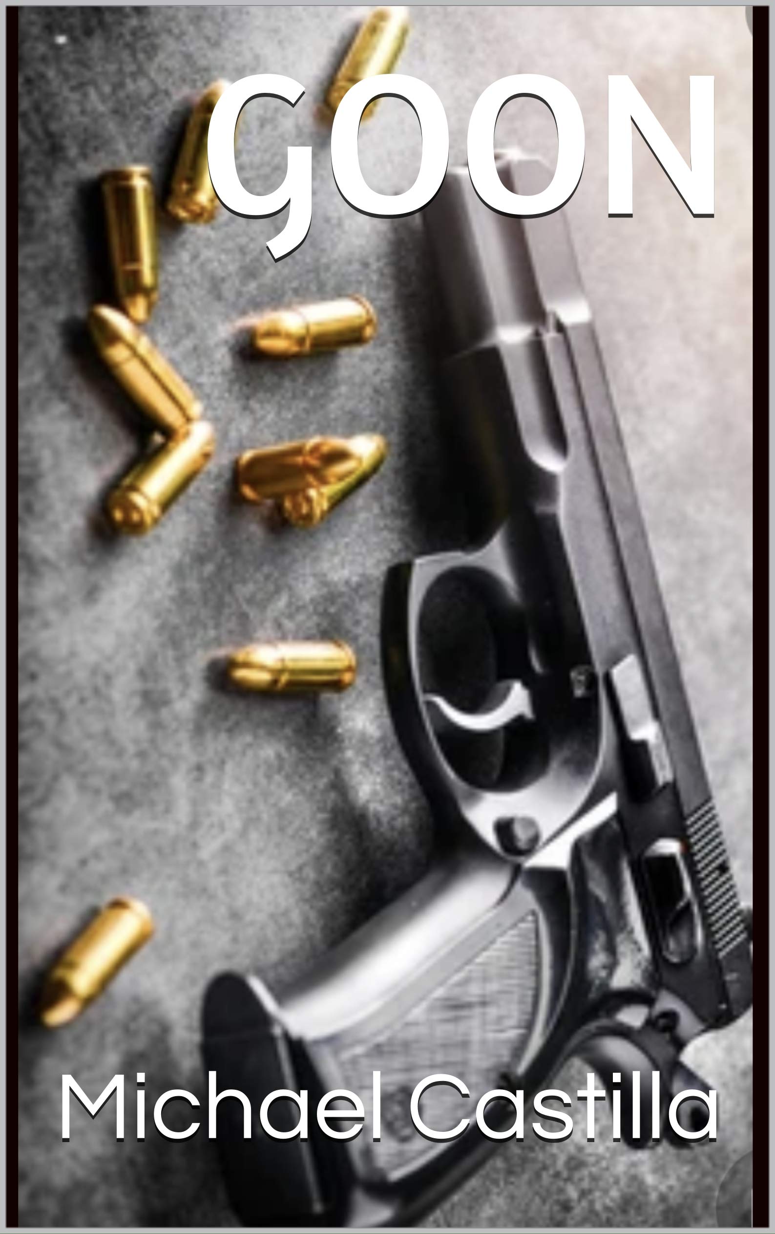 Goon: Book 1 of the Goon Series by M.R Castilla | Goodreads