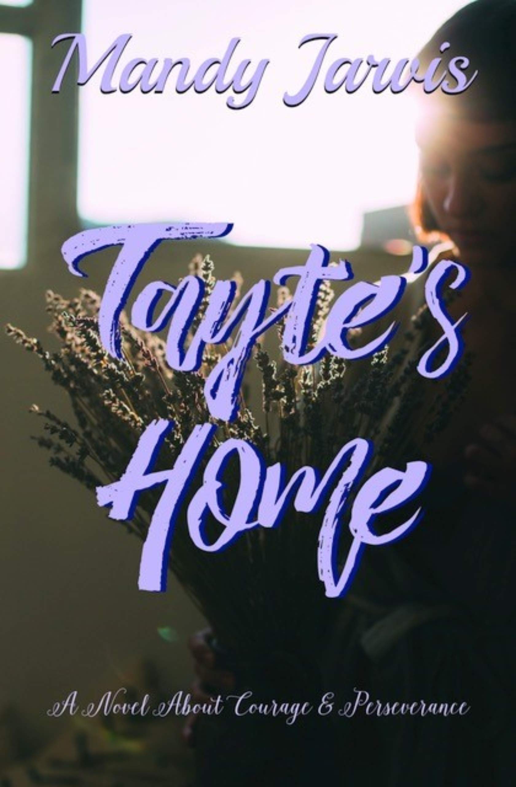 Tayte's Home by Mandy Jarvis | Goodreads