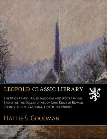 The Knox Family. A Genealogical and Biographical Sketch of the ...