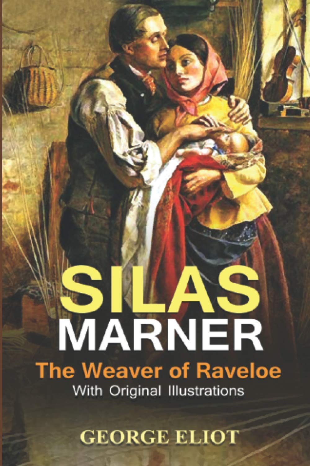 Silas Marner: The Weaver of Raveloe by George Eliot | Goodreads