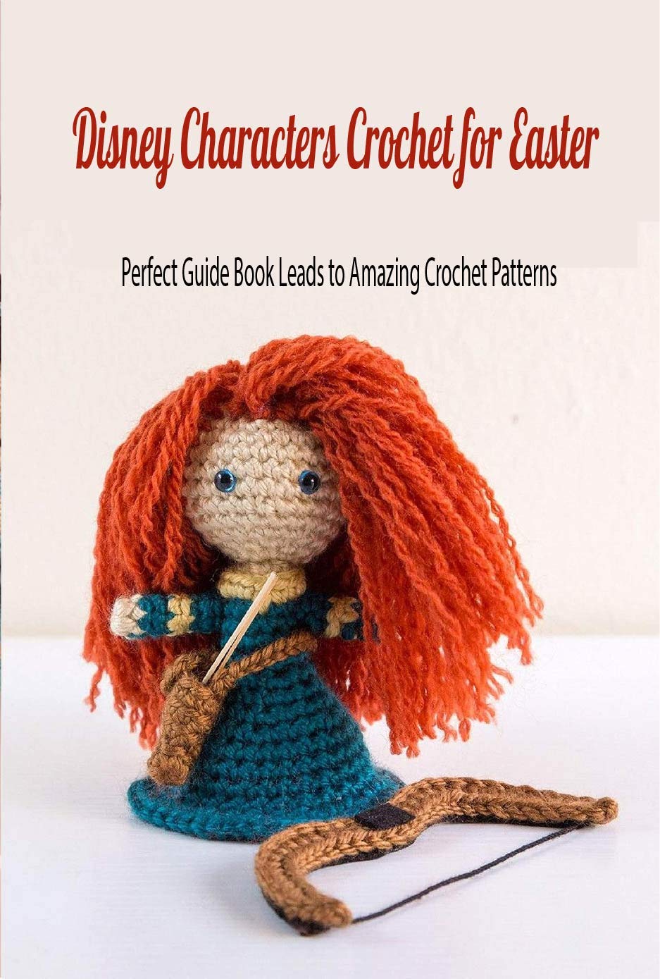 Disney Characters Crochet for Easter: Perfect Guide Book Leads to ...