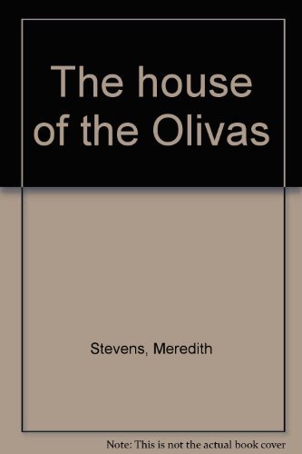 The House of Olivas, A Family History by Meredith Stevens | Goodreads