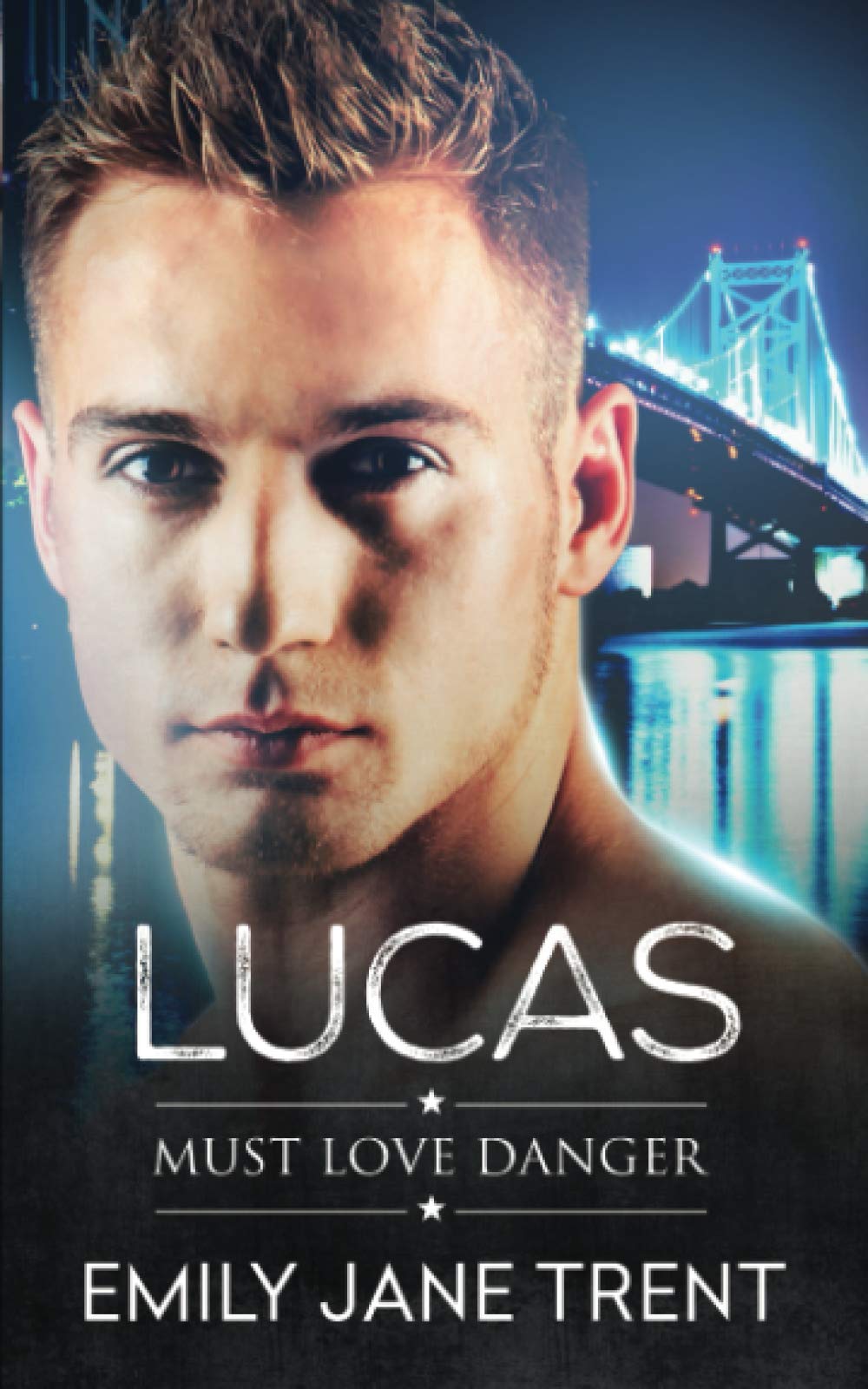 Lucas (Must Love Danger) by Emily Jane Trent | Goodreads
