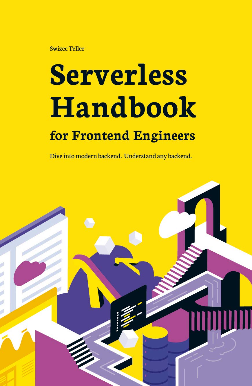 Serverless Handbook for Frontend Engineers: Dive into modern backend ...