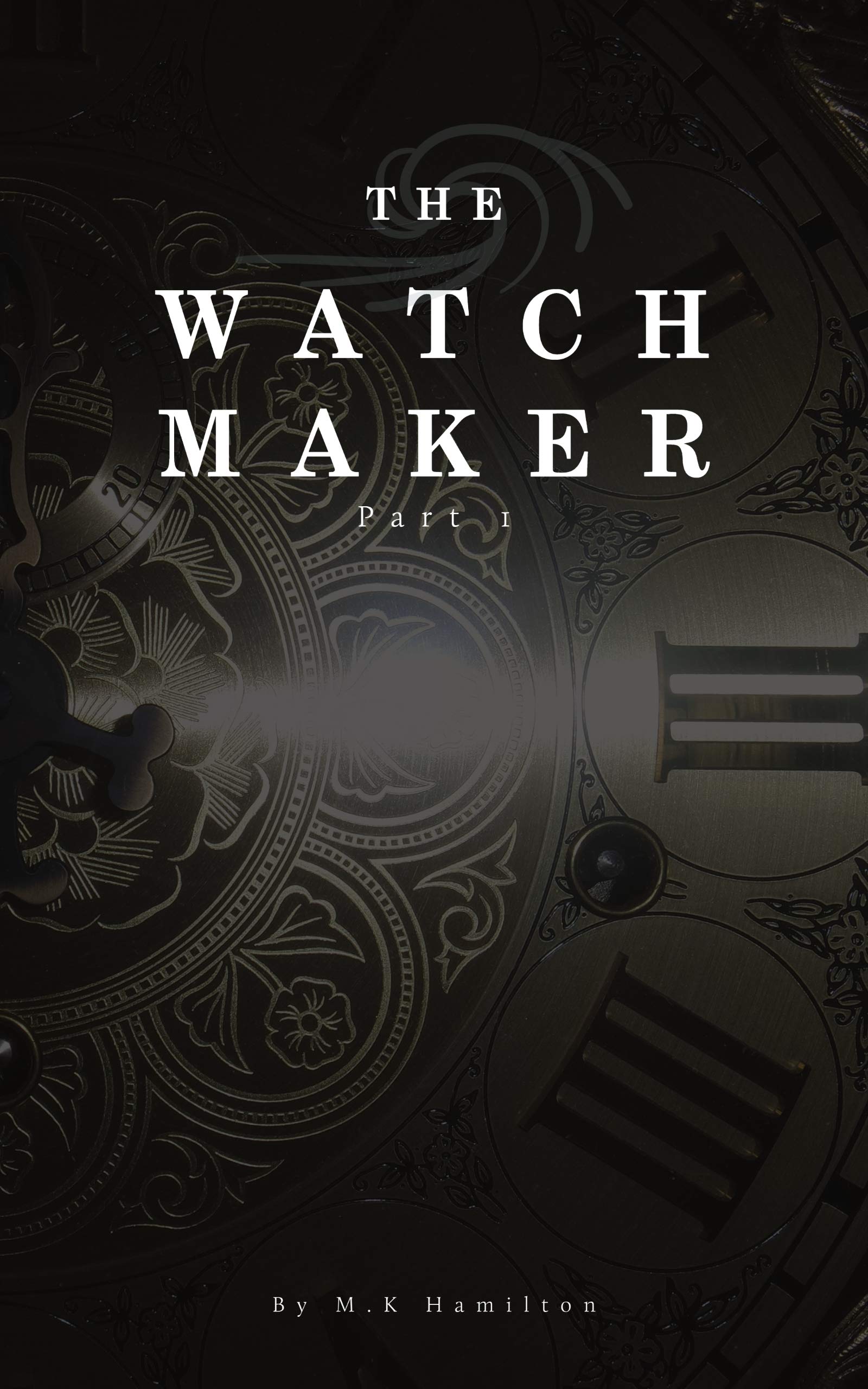 The Watchmaker: Part 1 by M.K Hamilton | Goodreads