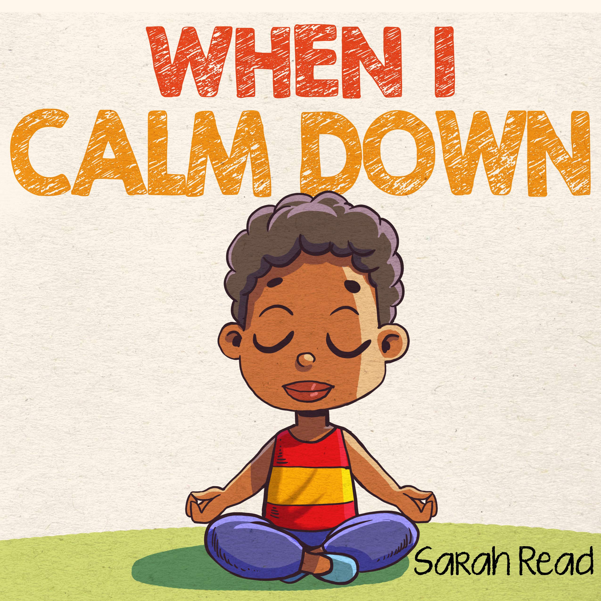 When I Calm Down (Social Skills For Kids Book 2) by Sarah Read | Goodreads