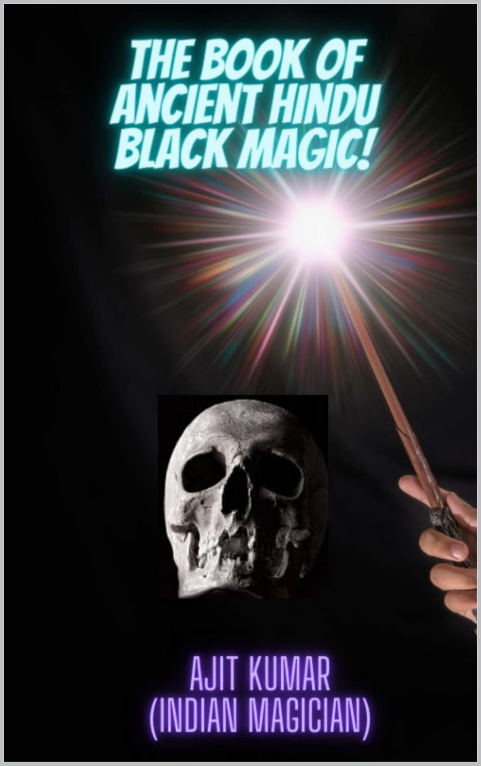 The Book of Ancient Hindu Black Magic: The Hindu Black magic for love ...