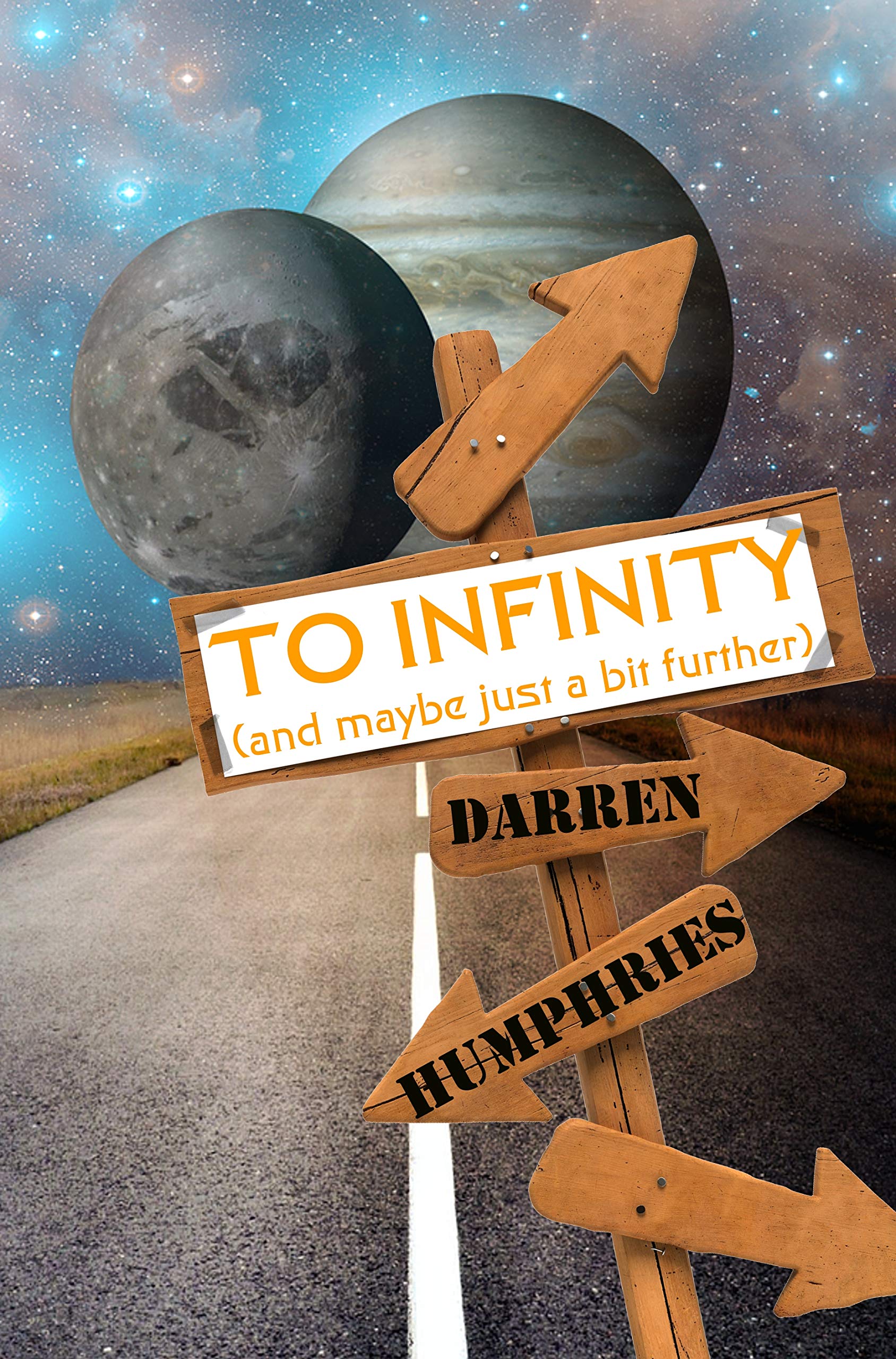 TO INFINITY (and maybe just a bit further) by Darren Humphries | Goodreads