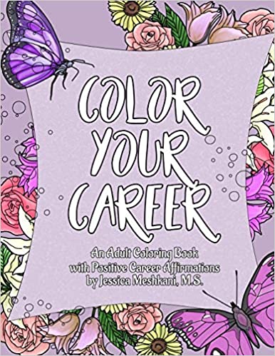 Color Your Career: An Adult Coloring Book with Positive Career ...
