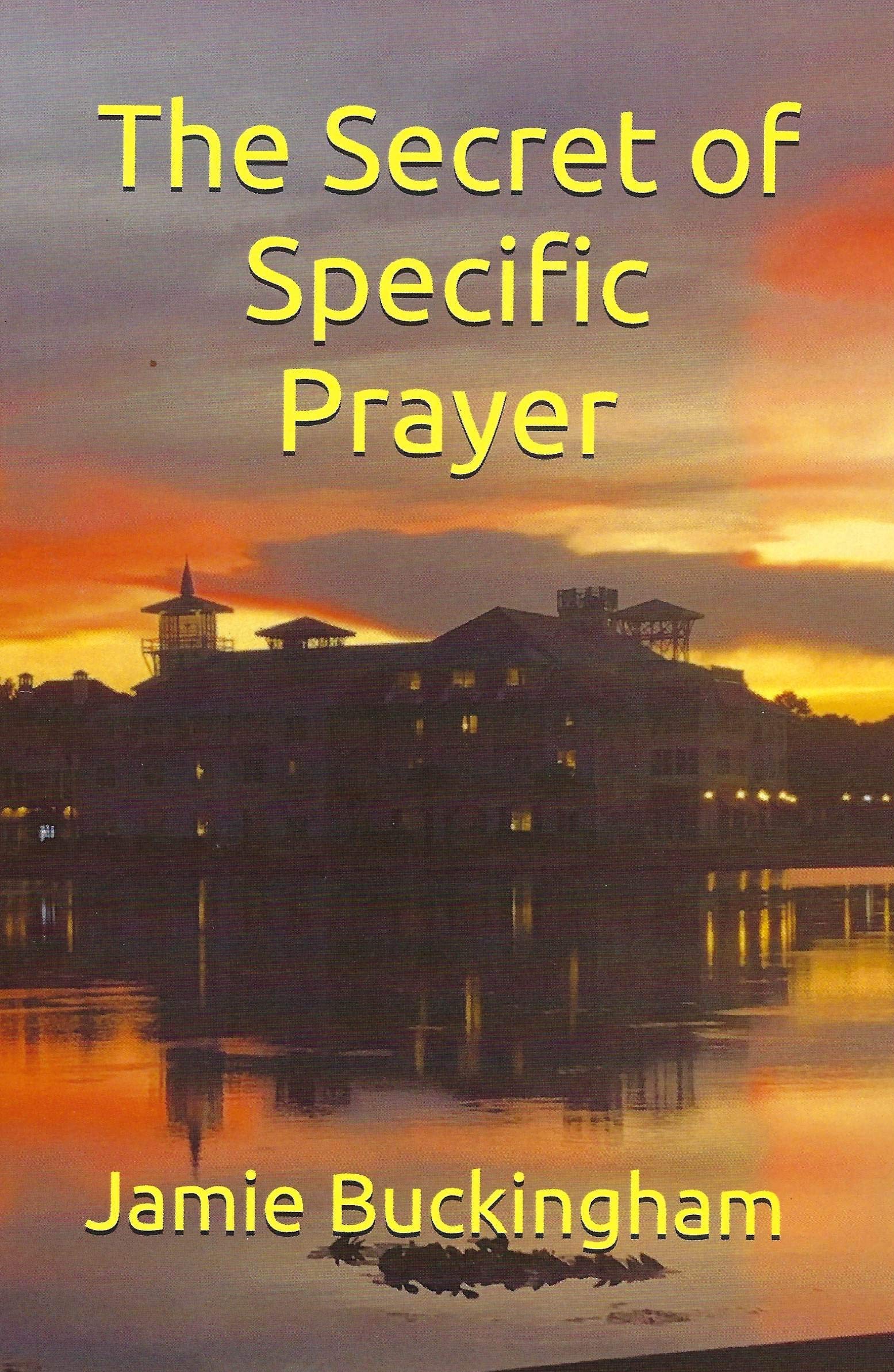 The Secret of Specific Prayer by Jamie Buckingham | Goodreads