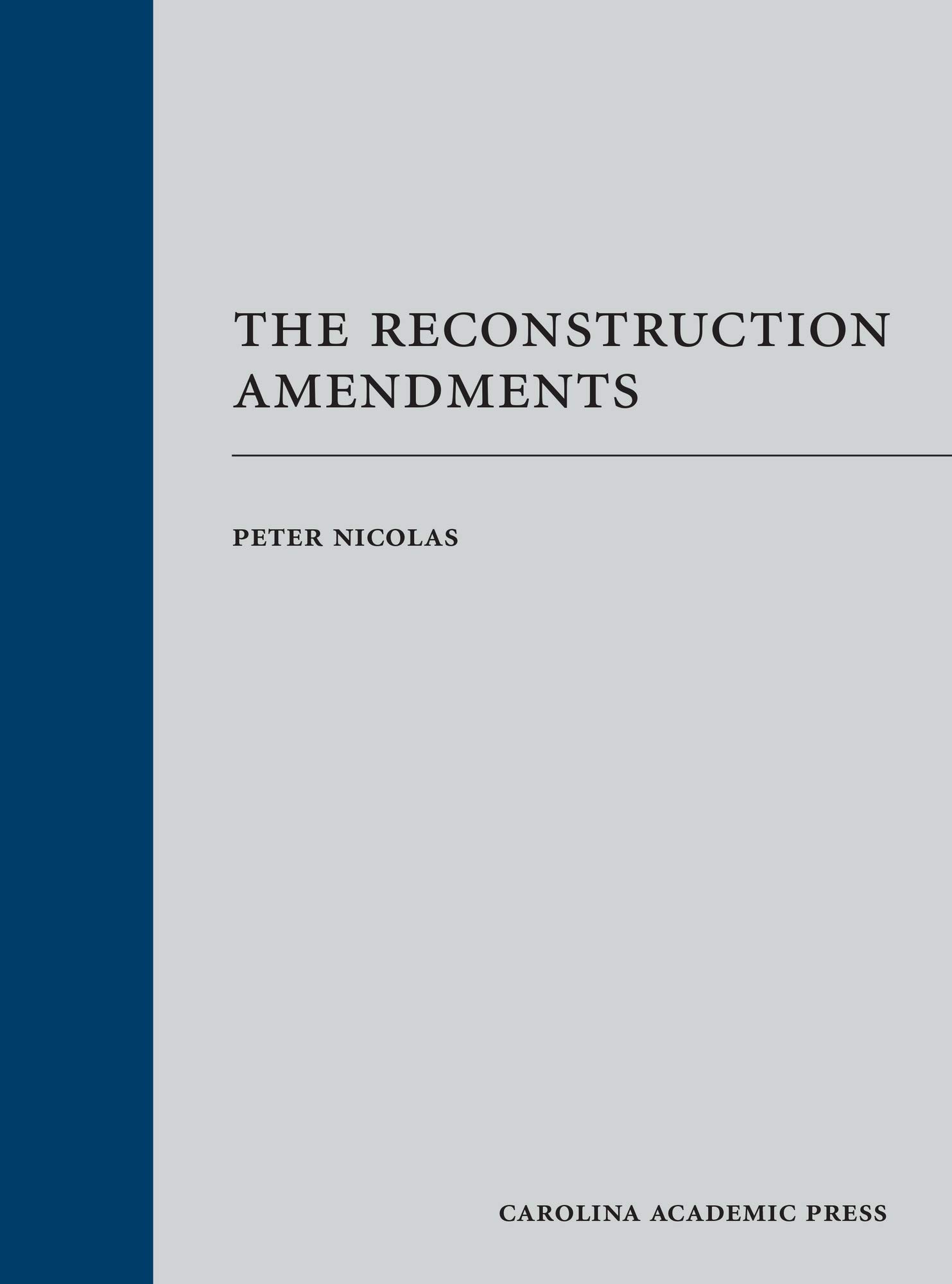 The Reconstruction Amendments by Peter Nicolas | Goodreads