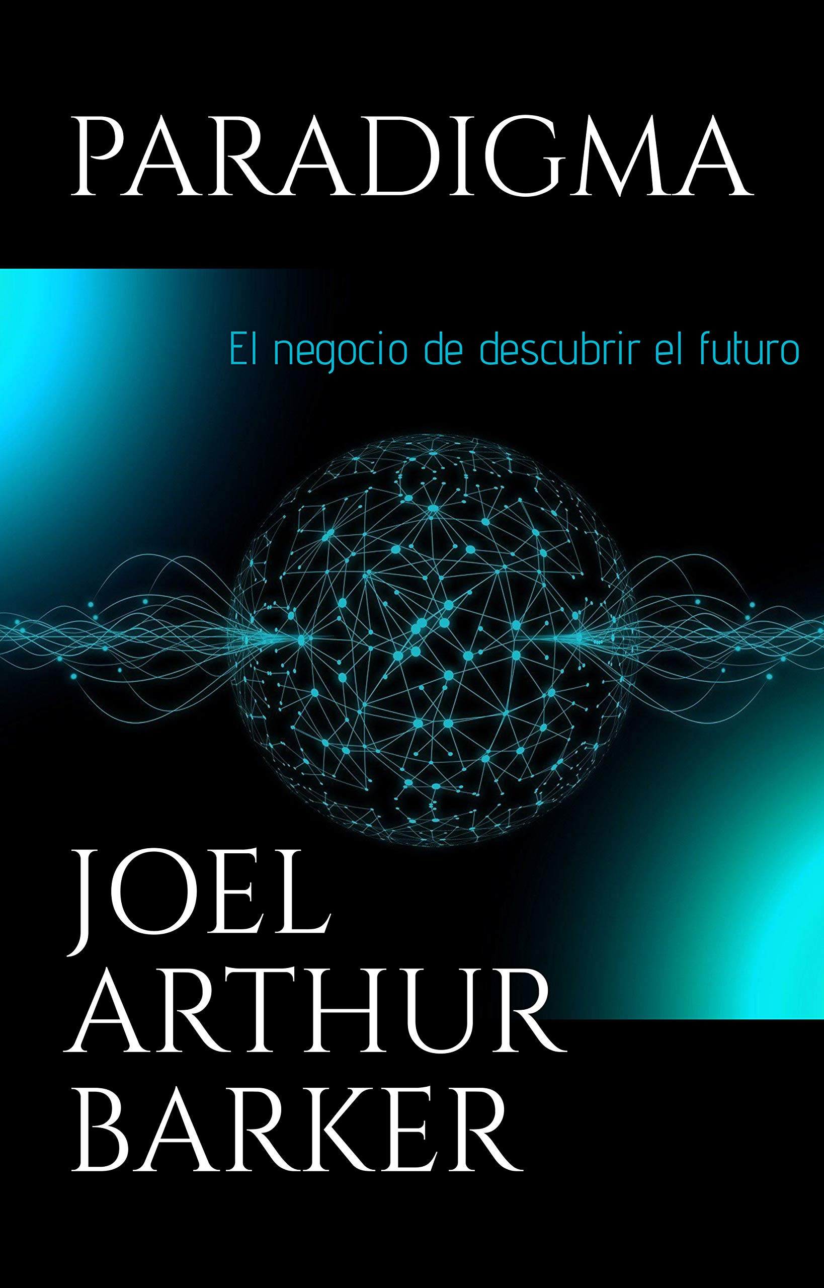 PARADIGMAS: by Joel Arthur Barker | Goodreads