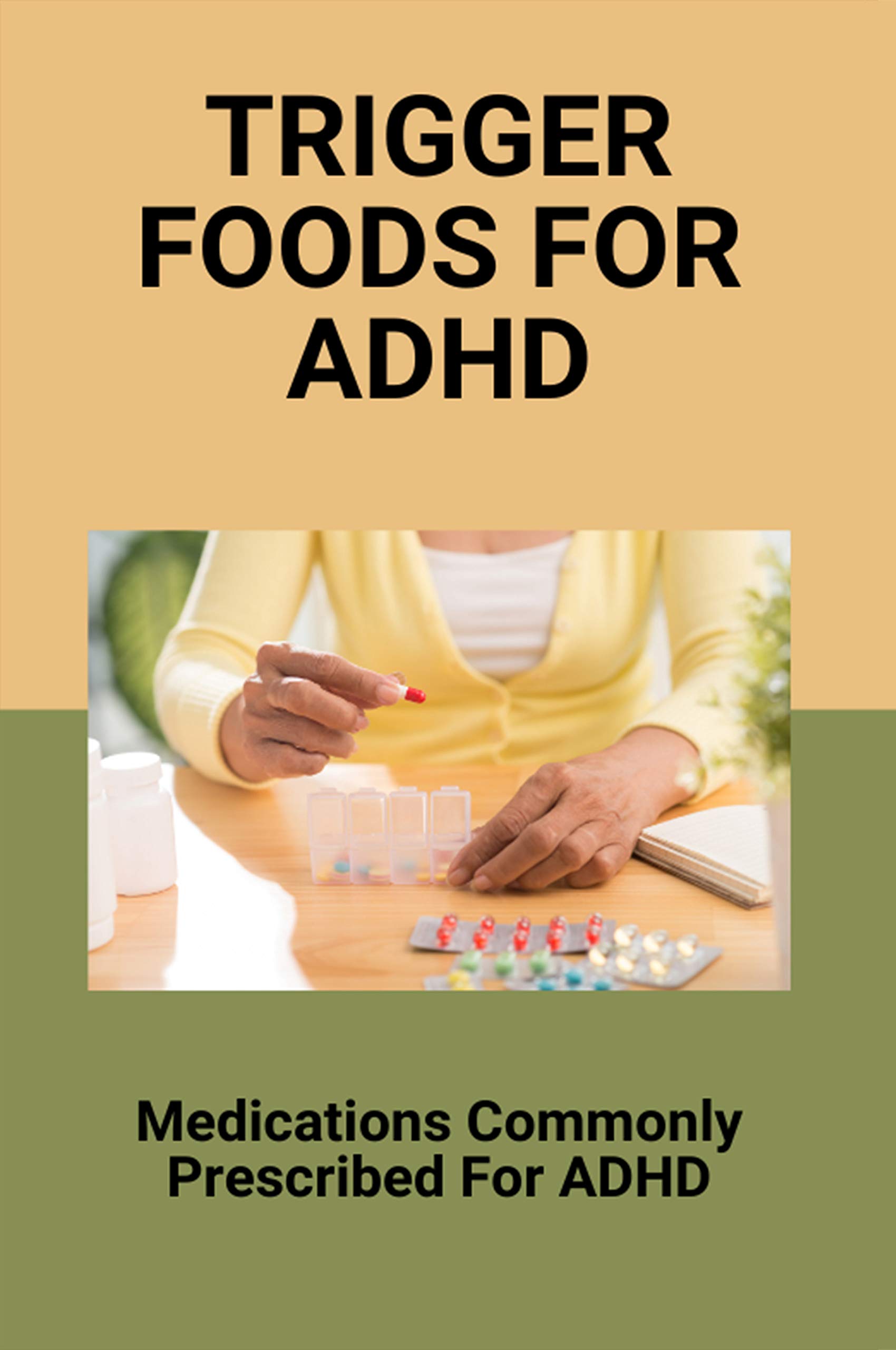 Trigger Foods For ADHD Medications Commonly Prescribed For ADHD Adult