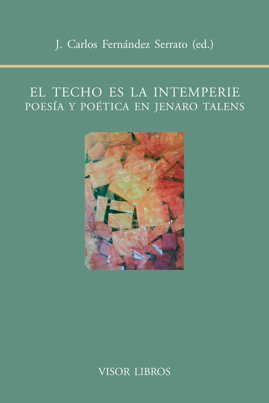 El techo es la intemperie: Poesía y poética en Jenaro Talens by Juan ...
