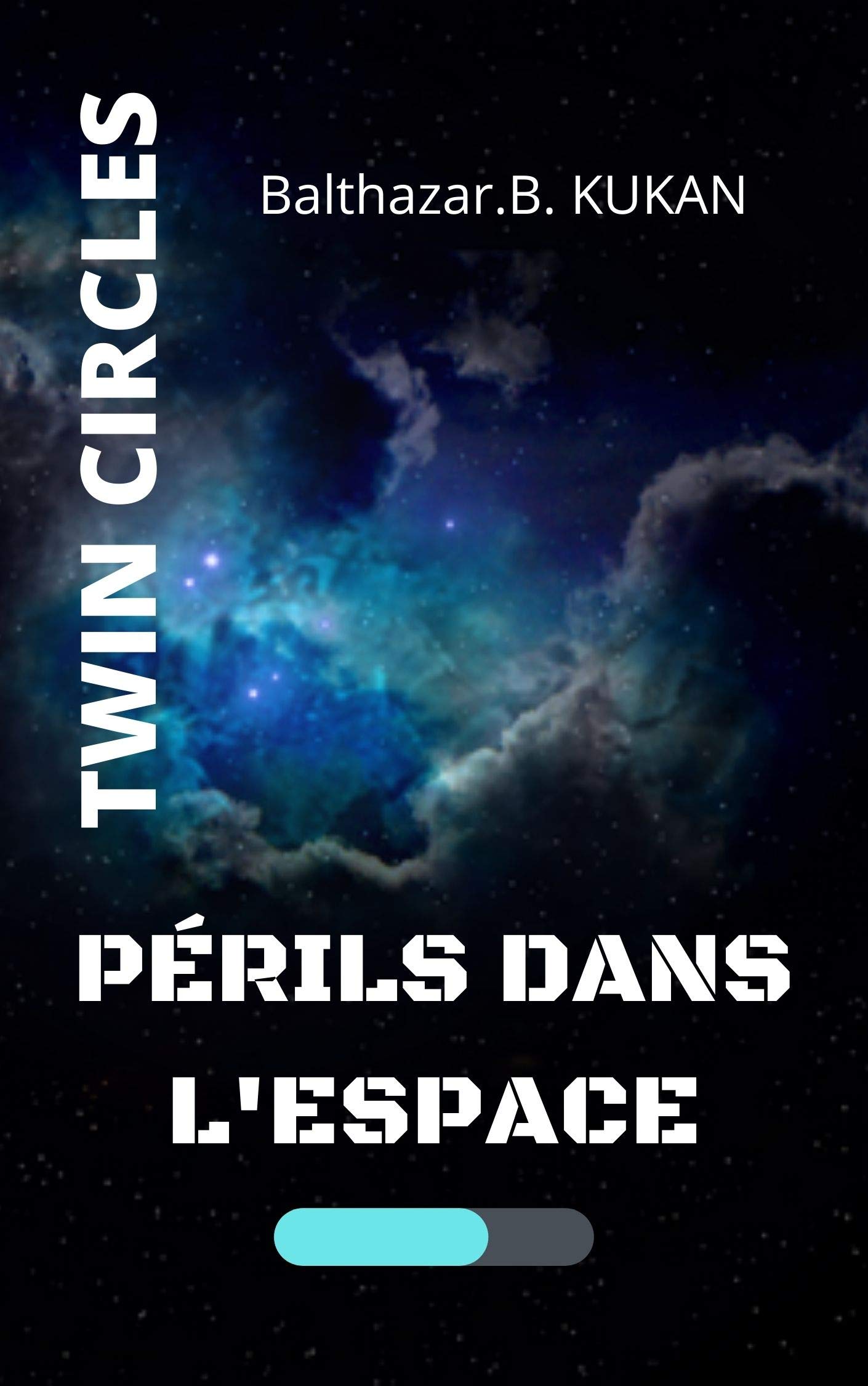 TWIN CIRCLES: Périls dans l'espace (Saga tome 1 - Roman de Science ...