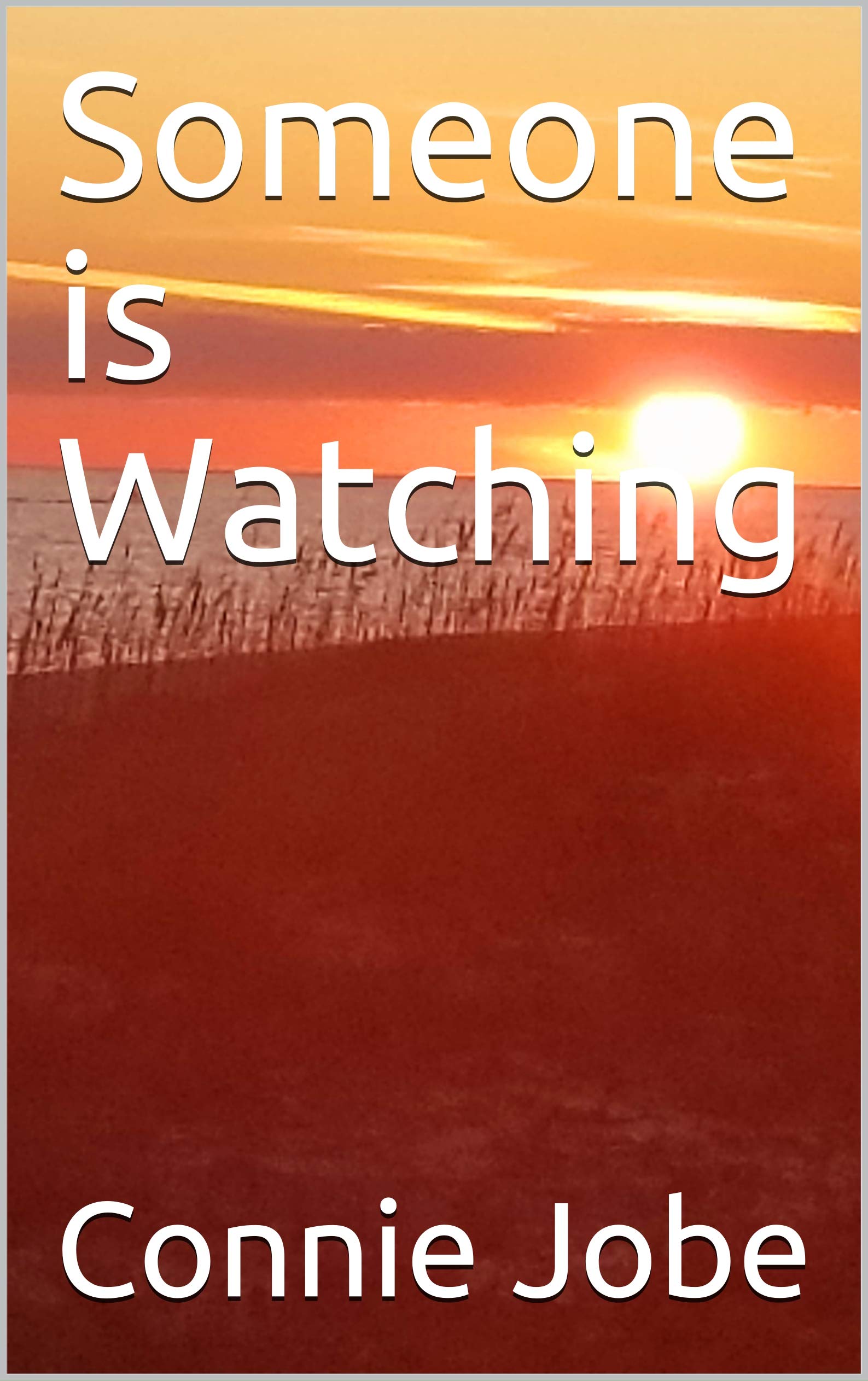 Someone is Watching by Connie Jobe | Goodreads