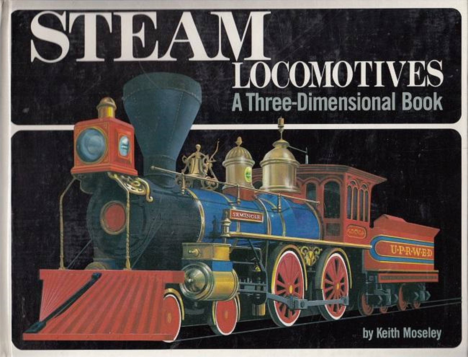 Steam Locomotives: A Three-Dimensional Book by Alan Whitehouse | Goodreads