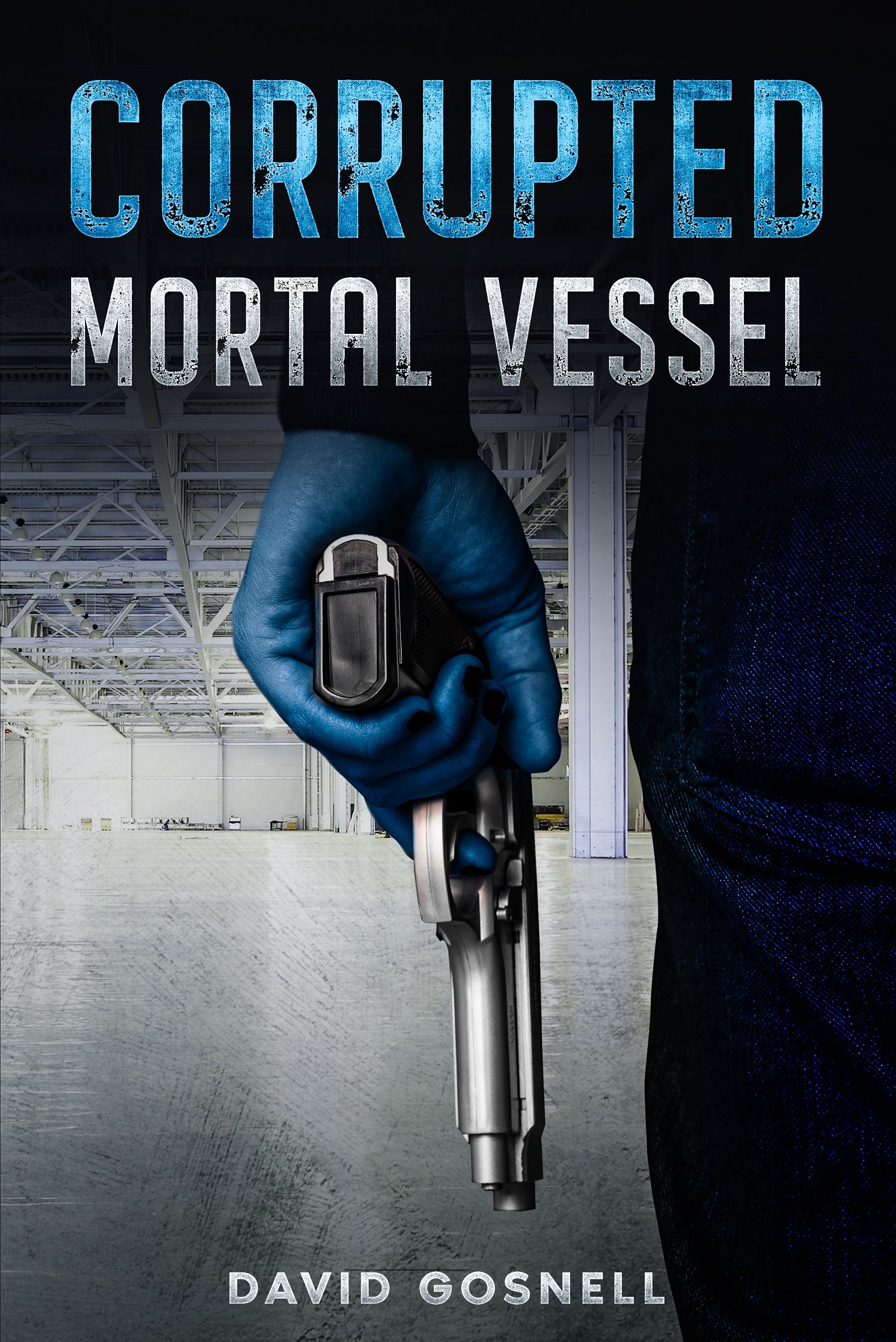 Corrupted Mortal Vessel (ebook) by David Gosnell | Goodreads