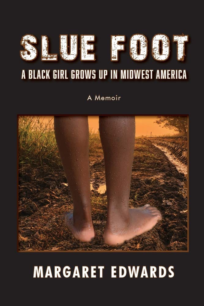 Slue Foot: A Black girl grows up in Midwest America by Margaret Edwards ...