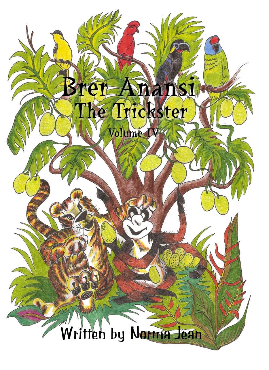 Brer Anansi the Trickster Volume 4 by Norma Jean | Goodreads