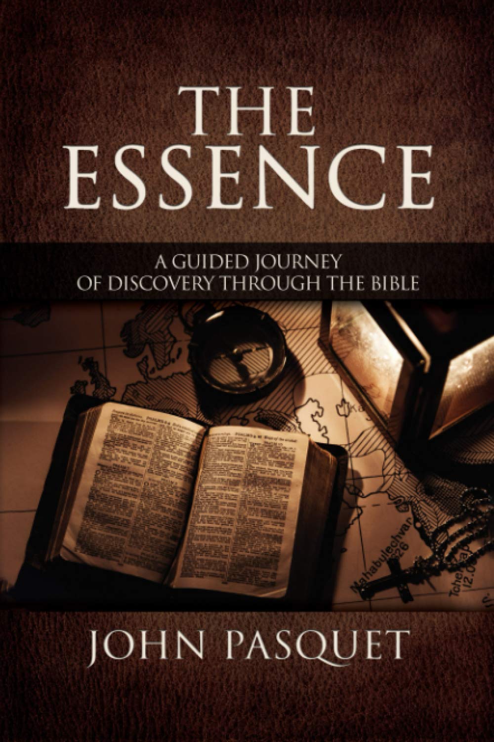 The Essence: A Guided Journey of Discovery through the Bible by John ...