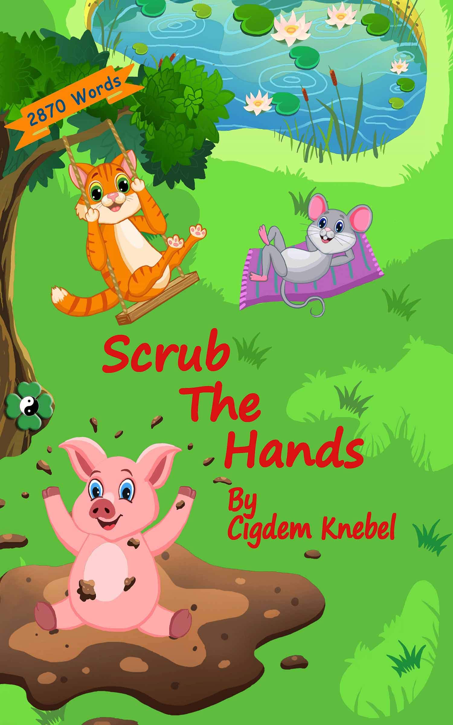 Scrub the Hands: Early Decodable Book by Cigdem Knebel | Goodreads