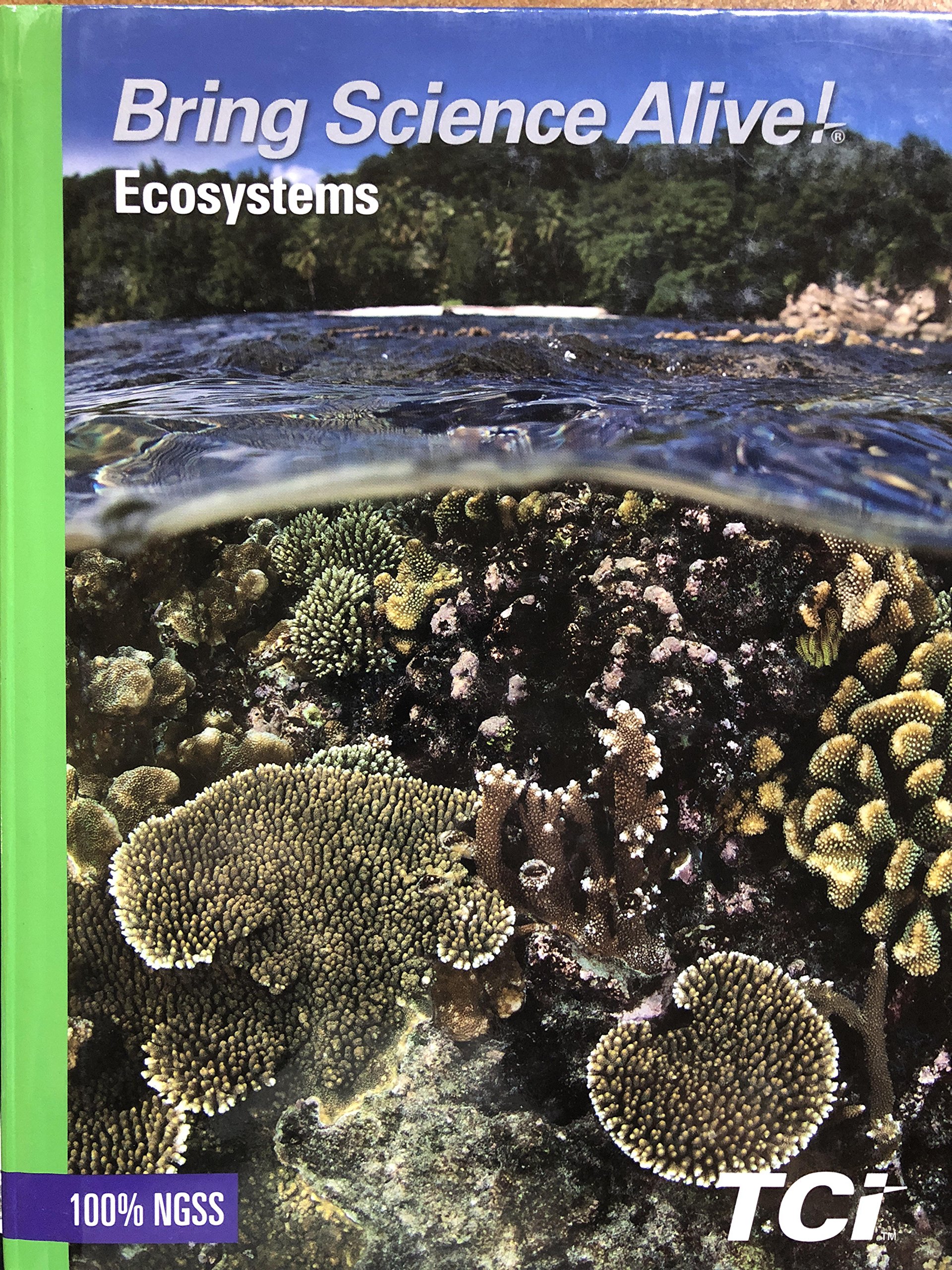BRING SCIENCE ALIVE! ECOSYSTEMS TCI 100% NGSS by TCI | Goodreads