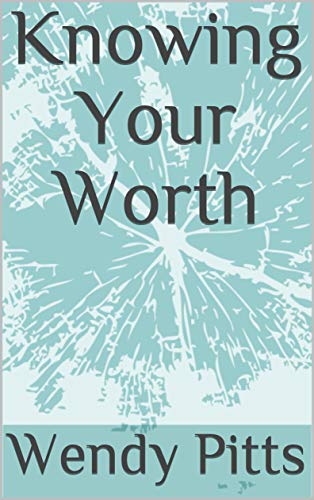 Knowing Your Worth by Wendy Pitts | Goodreads
