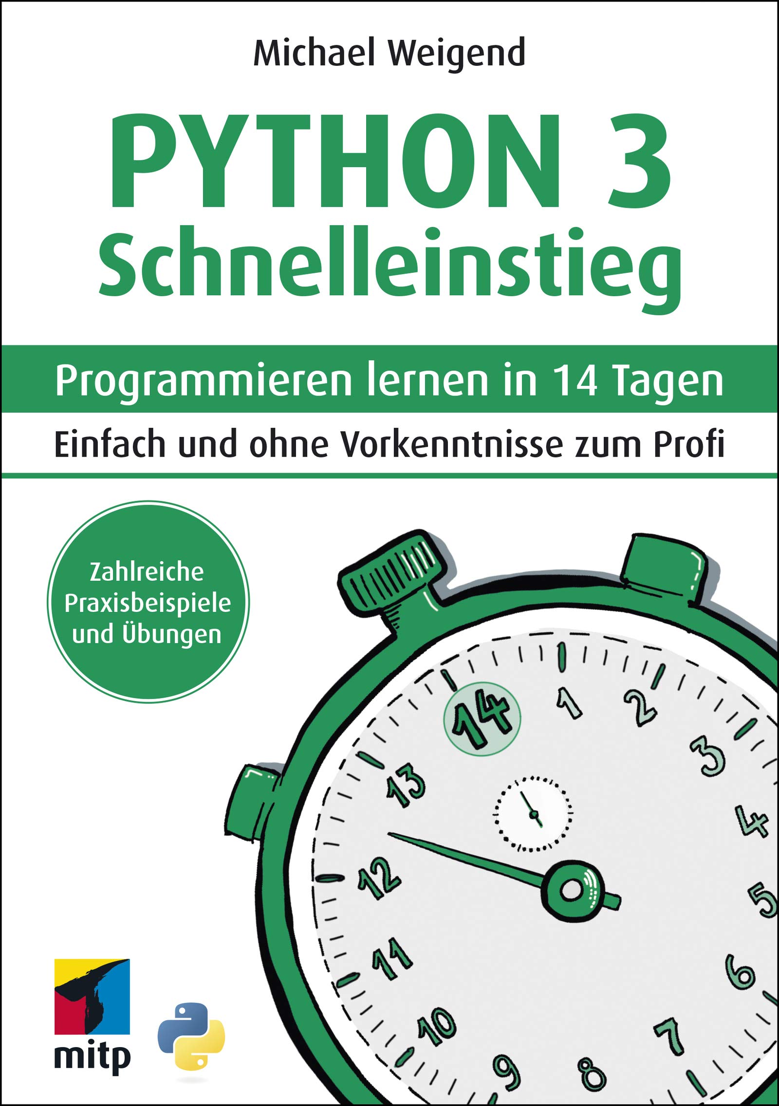 Python 3 Schnelleinstieg: Programmieren lernen in 14 Tagen.Einfach und ...