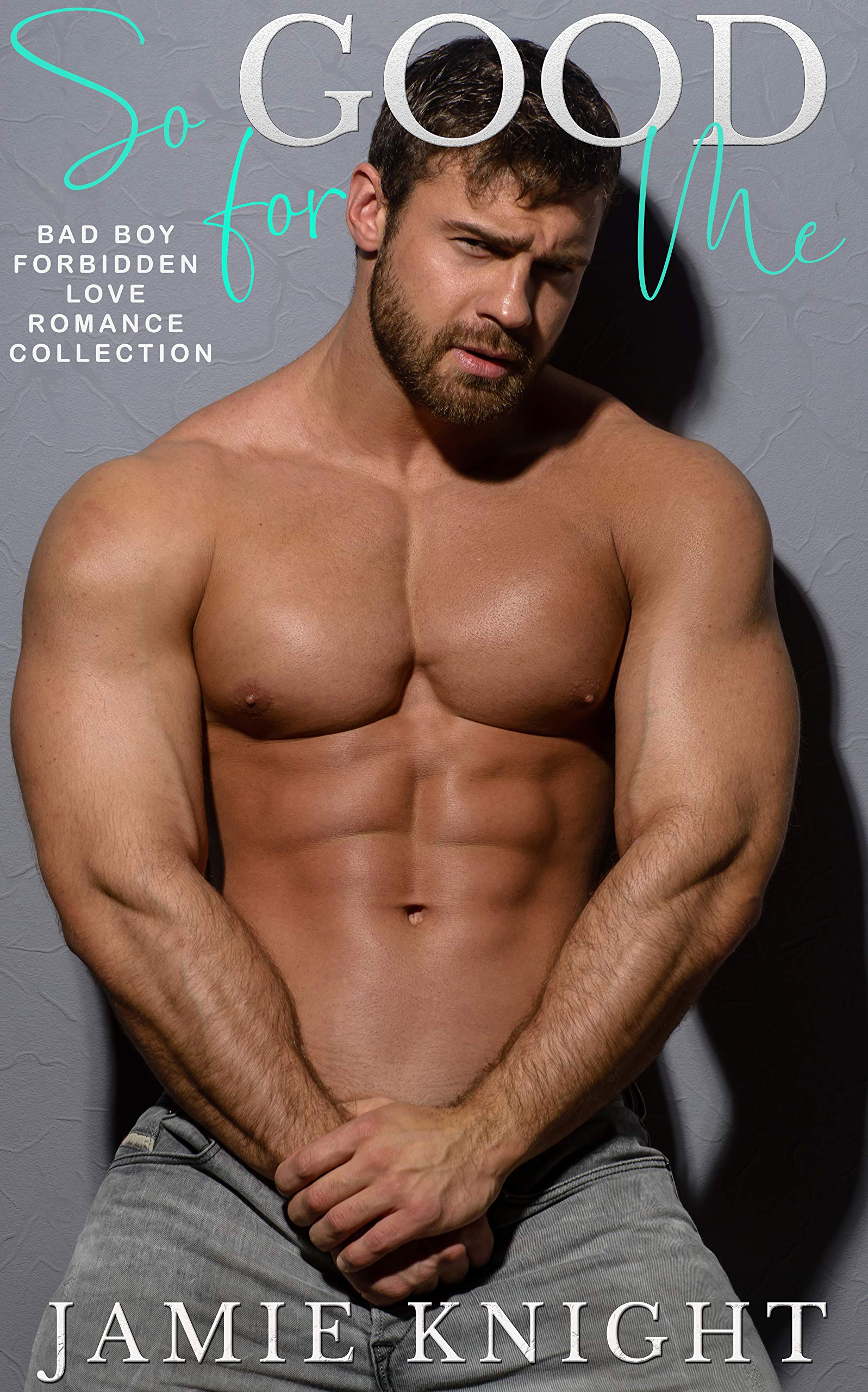 So Good for Me (So Wrong It's Right #3) by Jamie Knight | Goodreads