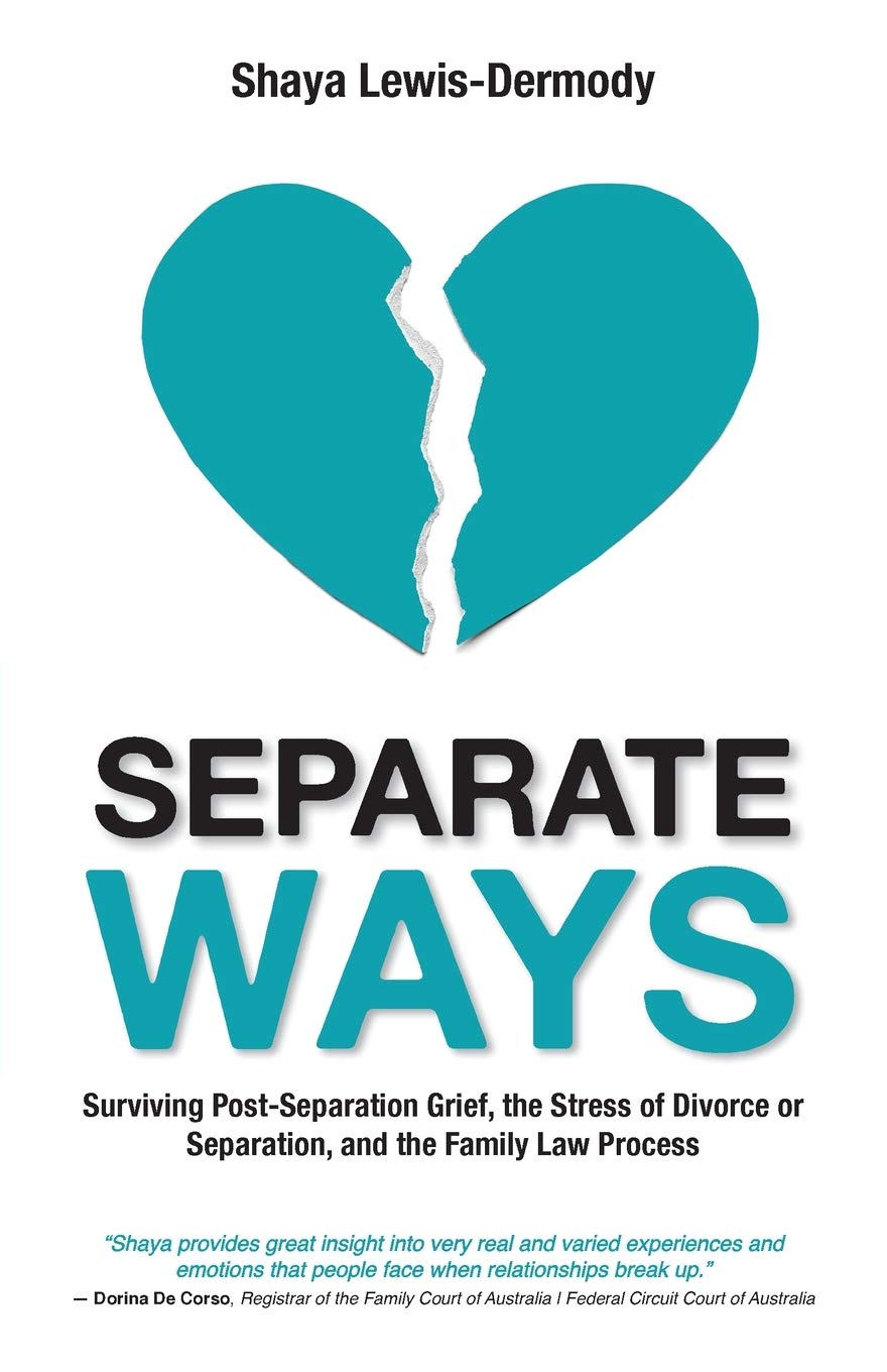 Separate Ways: Surviving Post-Separation Grief, the Stress of Divorce ...