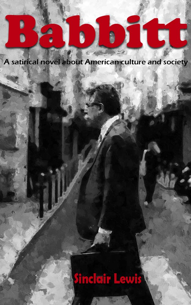 Babbitt: A satirical novel about American culture and society. by Sinclair Lewis | Goodreads
