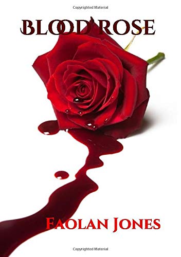 Blood Rose by Faolan Jones | Goodreads