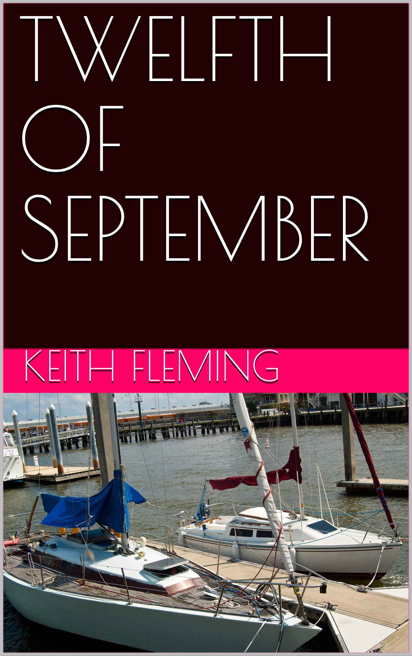 TWELFTH OF SEPTEMBER by Keith Fleming | Goodreads