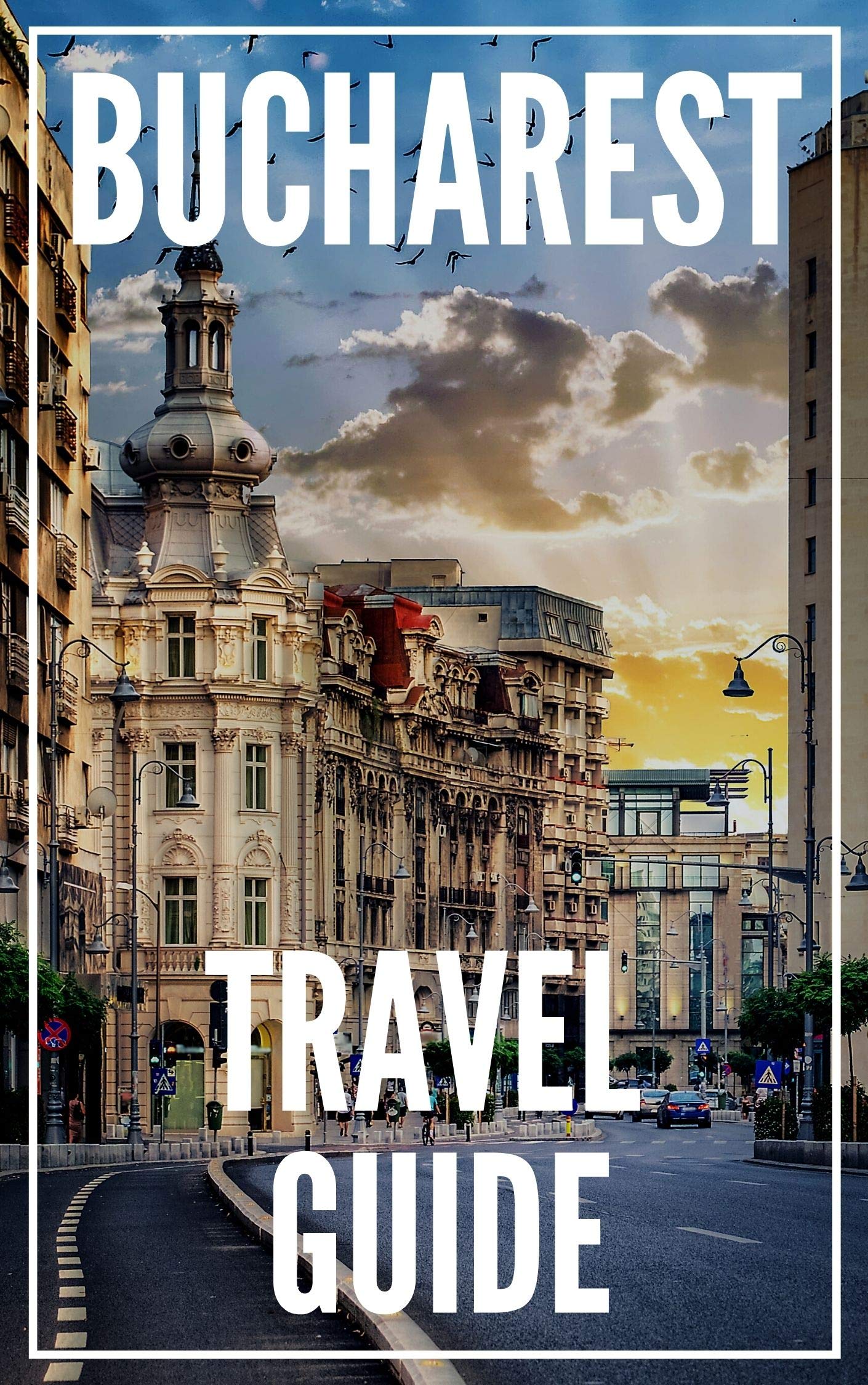 Bucharest Travel Guide 2024 - The Locals Travel Guide For Your Trip to Bucharest Romania by ...
