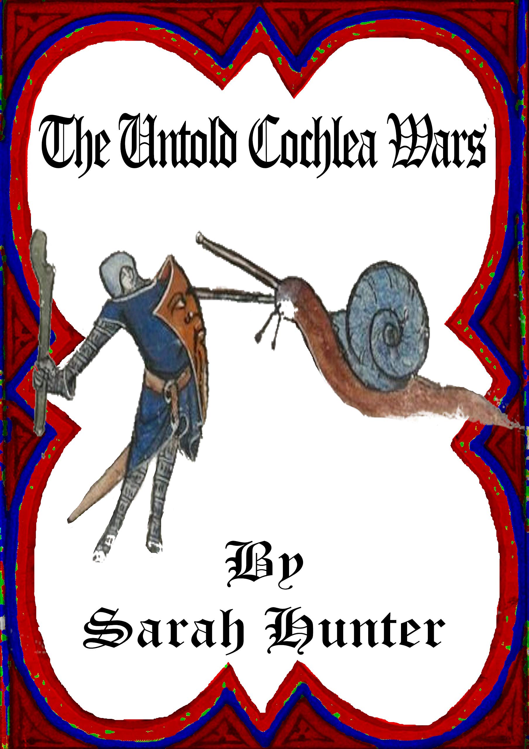 The Untold Cochlea Wars: (Or the extraordinary story found in medieval ...