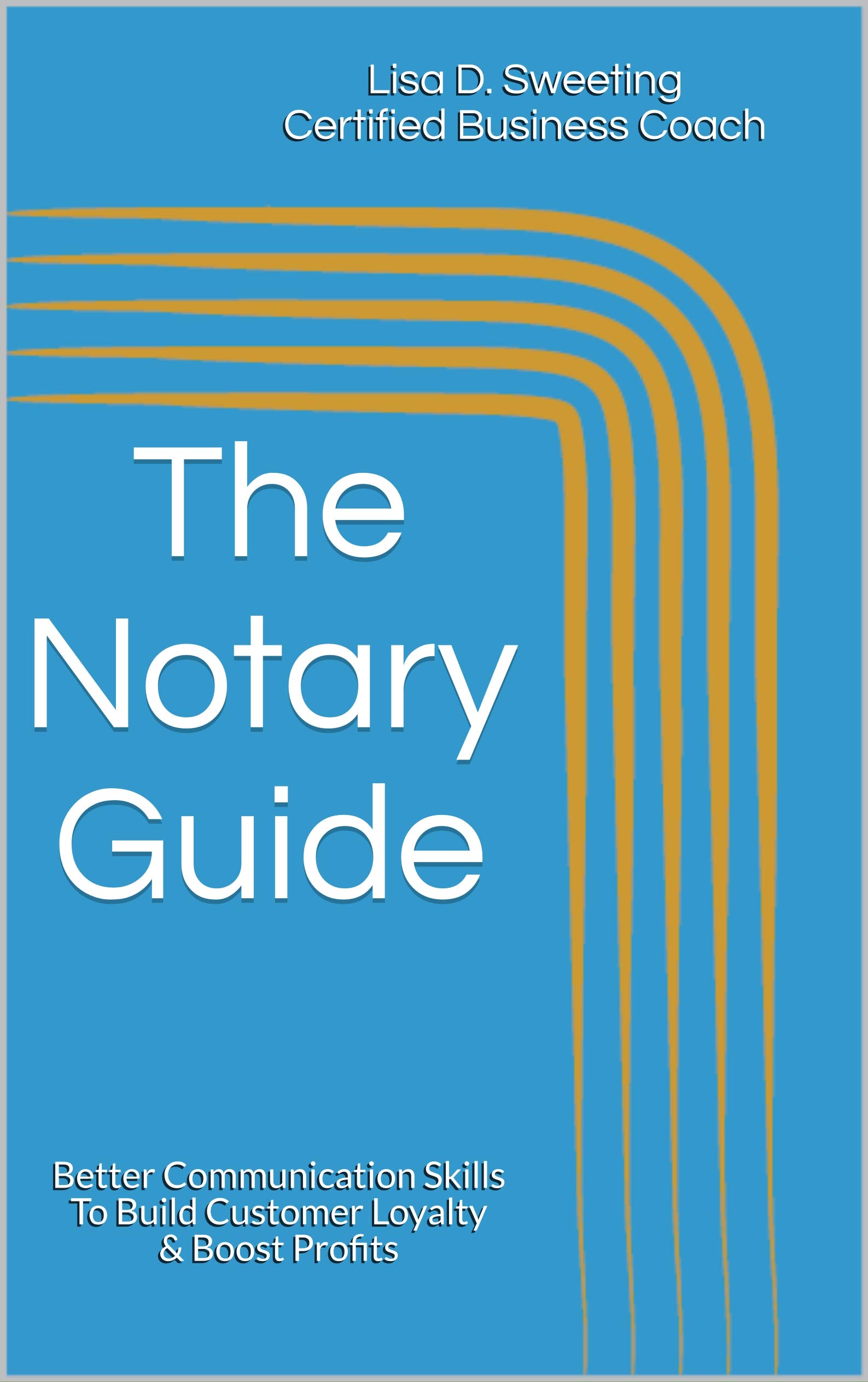 The Notary Guide: Better Communication Skills To Build Customer Loyalty ...