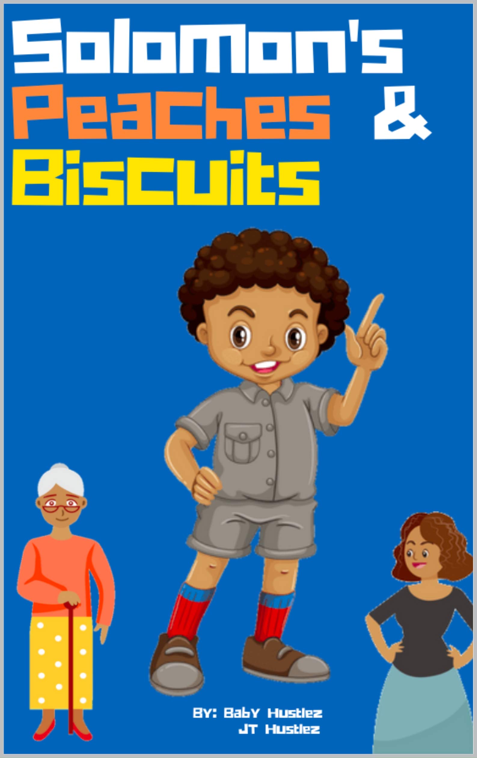 Solomon's Peaches & Biscuits by J.T. Hustlez | Goodreads