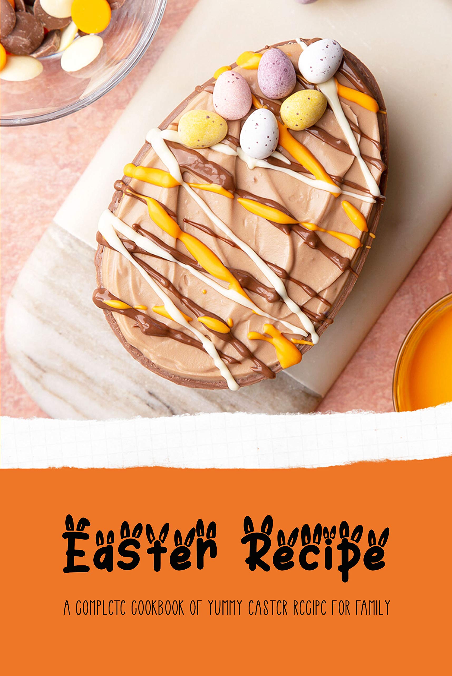 Easter Recipe: A Complete Cookbook Of Yummy Easter Recipe For Family ...