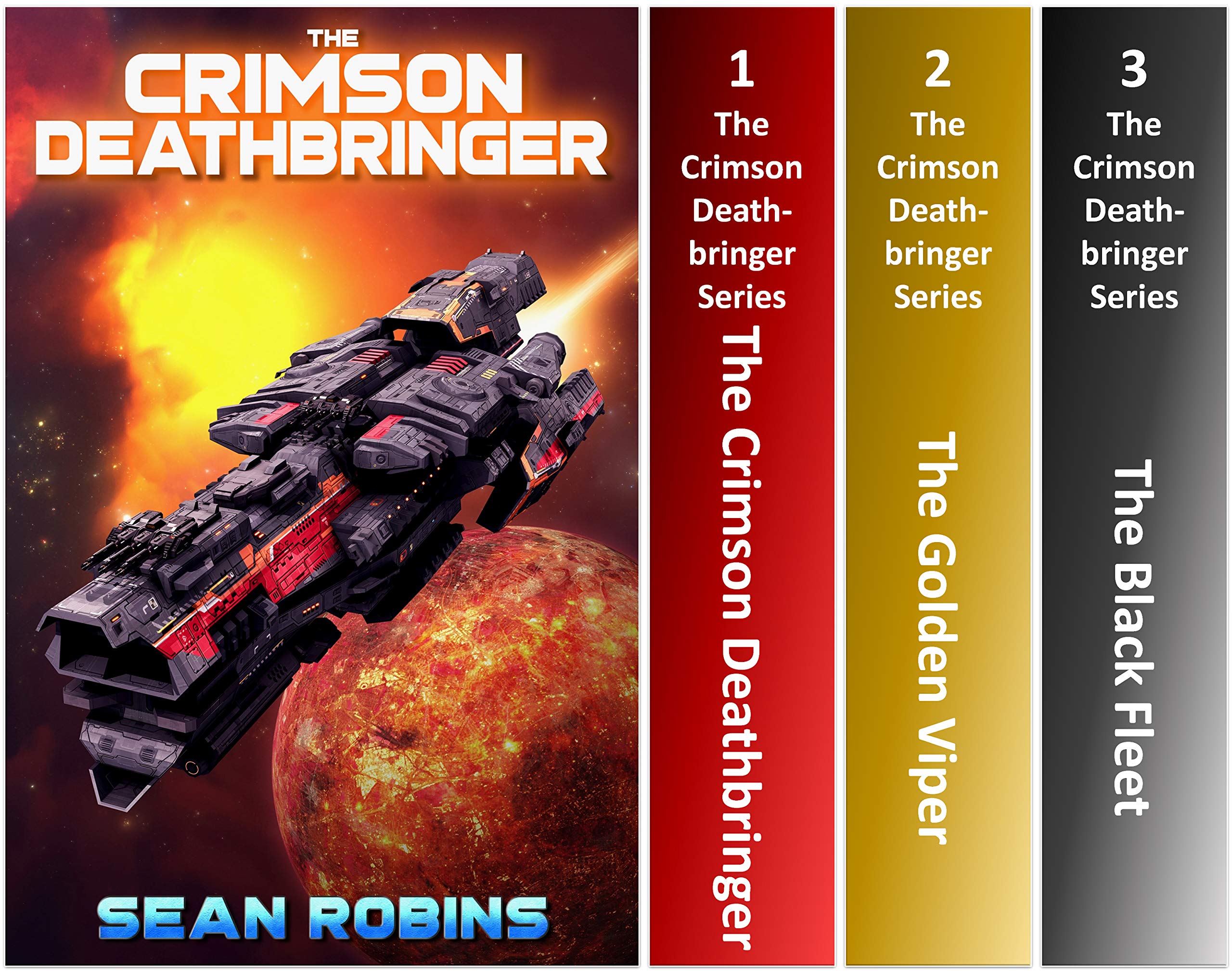 The Crimson Deathbringer Series Box Set (Books 1-3): An Epic Space Opera/Alien Invasion/Time ...