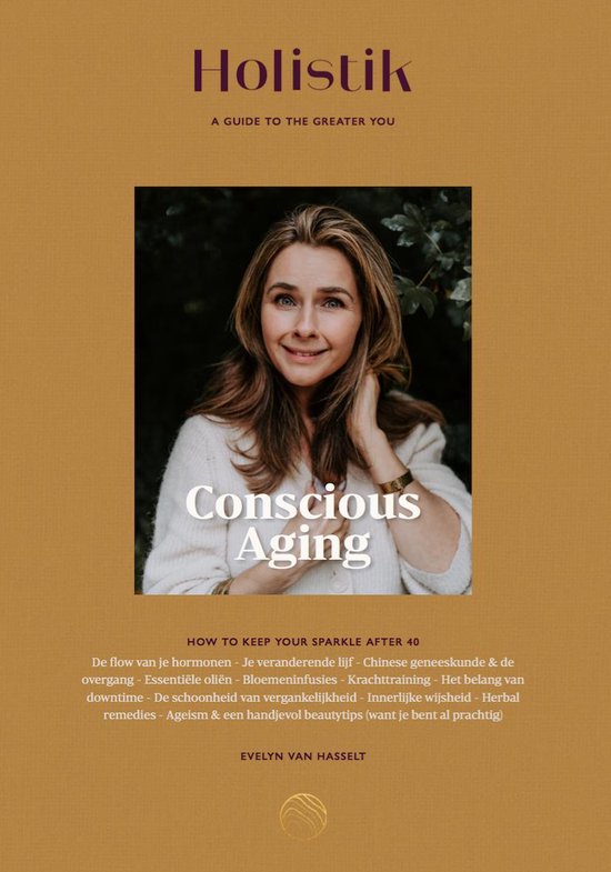 Conscious Aging by Evelyn van Hasselt | Goodreads