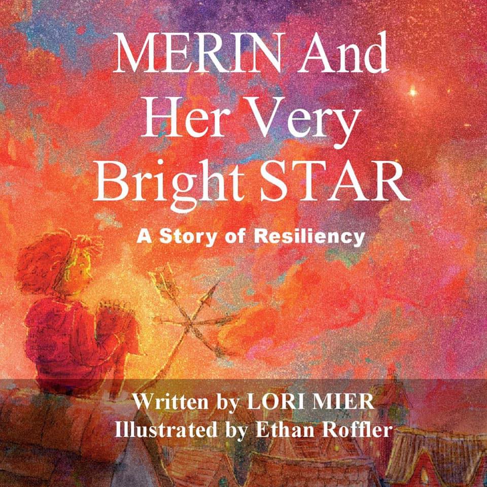 Merin And Her Very Bright Star: A story of resiliency by Lori Mier ...
