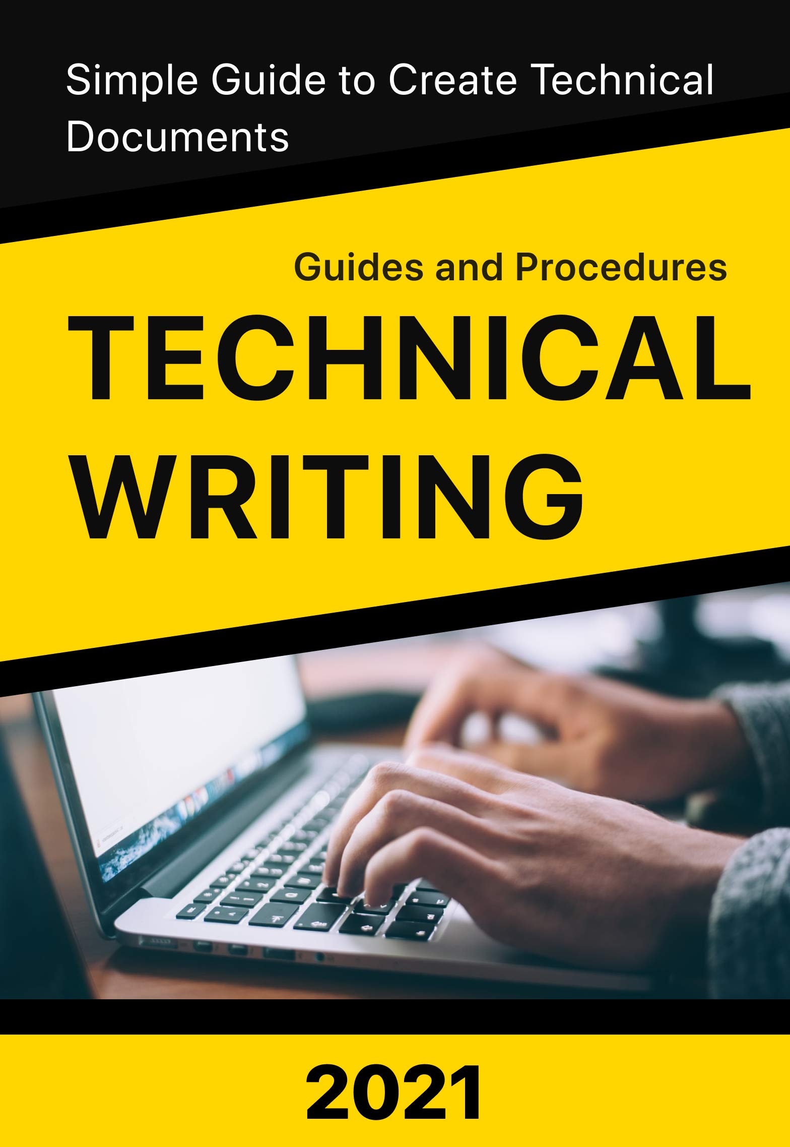 Technical Writing: 2021 Simple Guide to Create Technical Documents Such ...