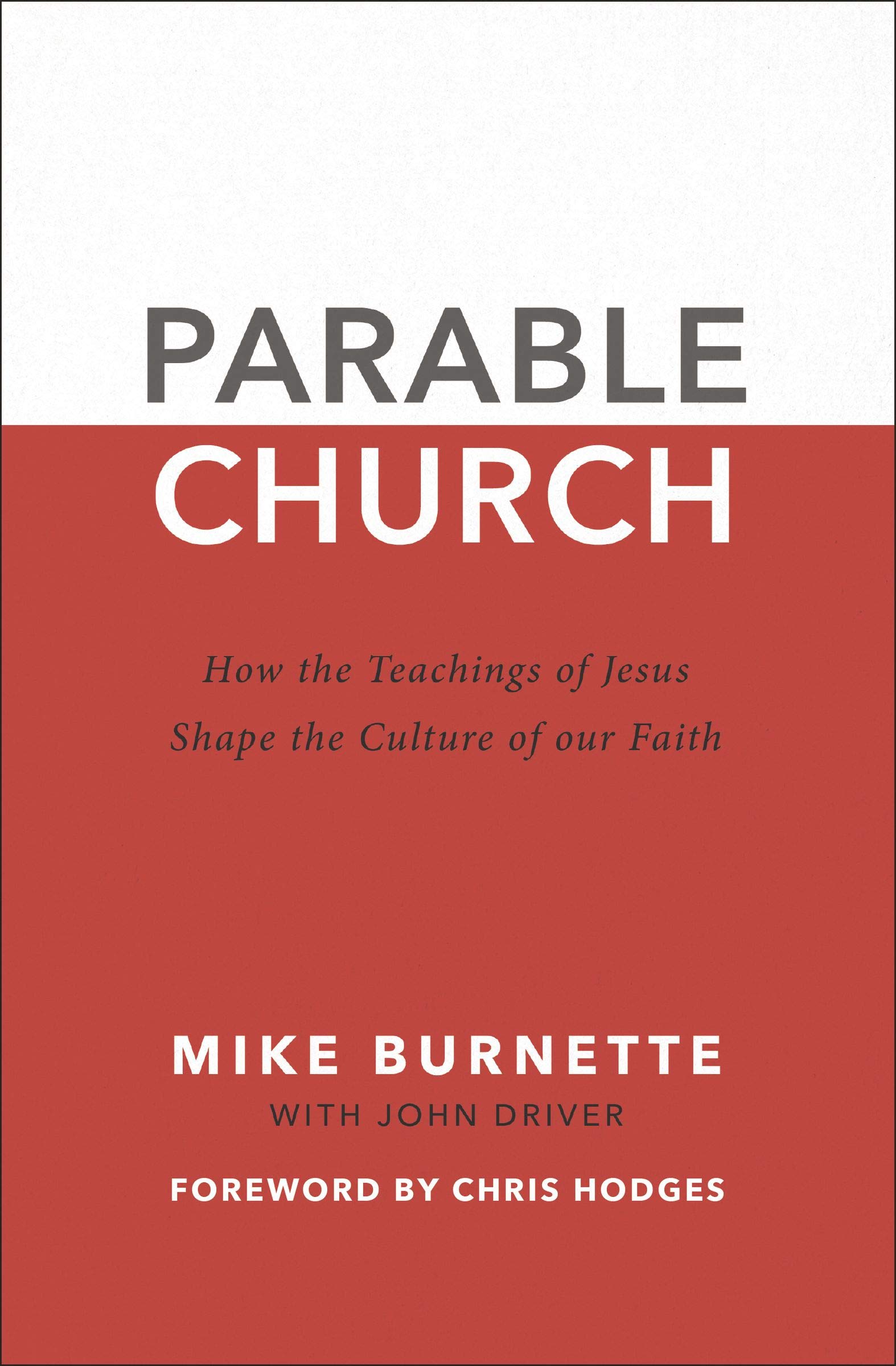 Parable Church: How the Teachings of Jesus Shape the Culture of Our ...