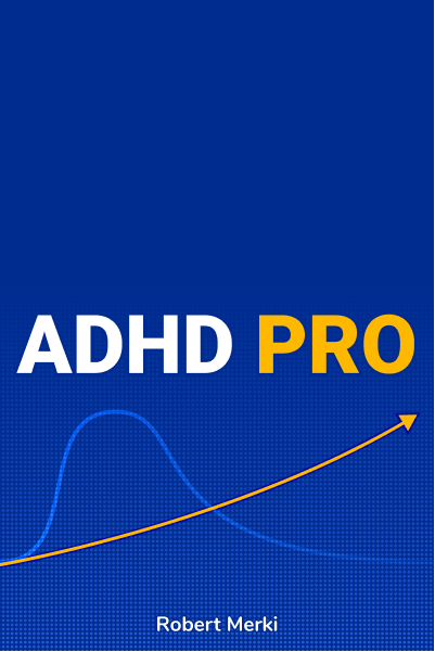 ADHD Pro by Robert Merki | Goodreads