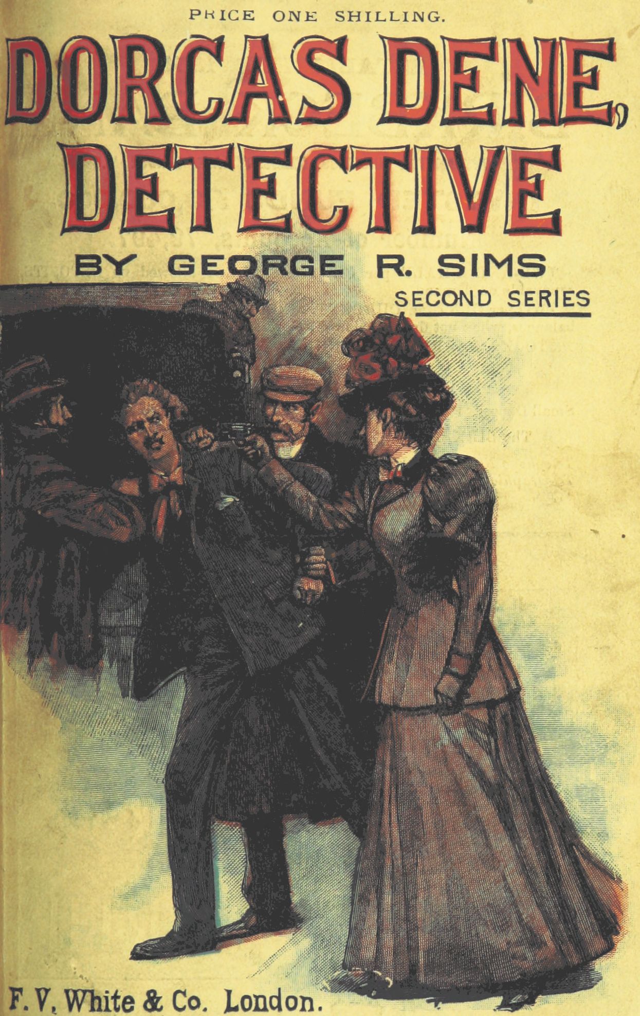 Dorcas Dene, Detective Vol. 2 by George Robert Sims | Goodreads