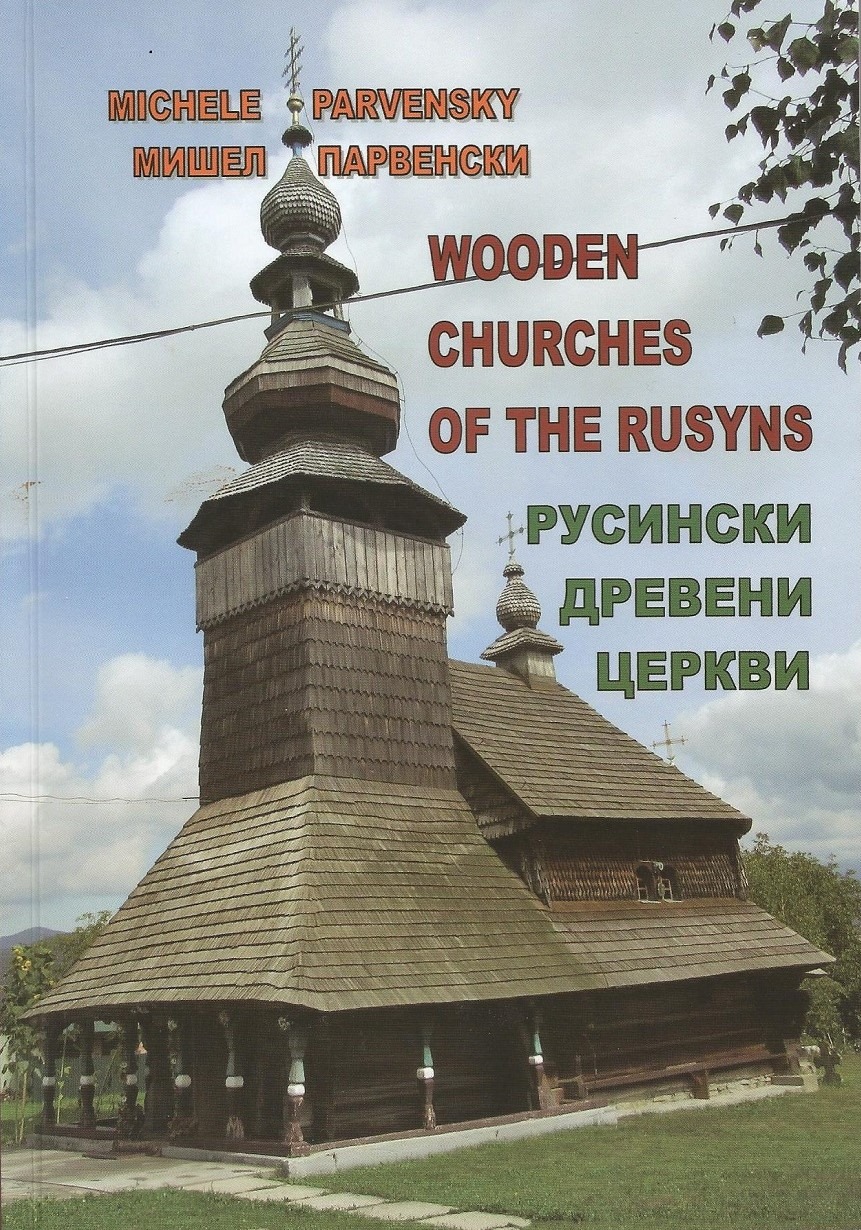 Wooden Churches of the Rusyns / Руcинcки Древени Церкви by Michele ...