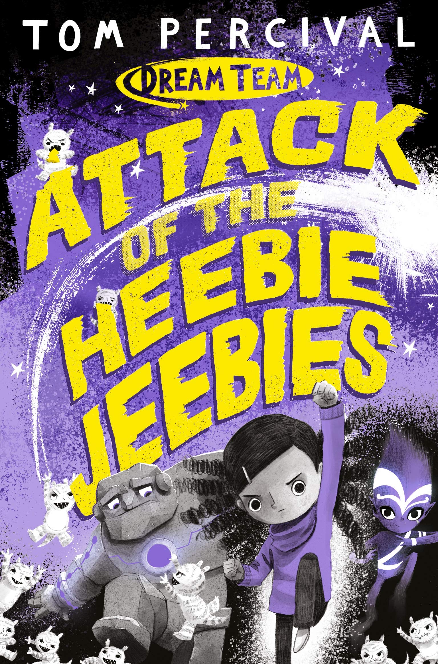 Attack of the Heebie Jeebies (Dream Team #1) by Tom Percival | Goodreads