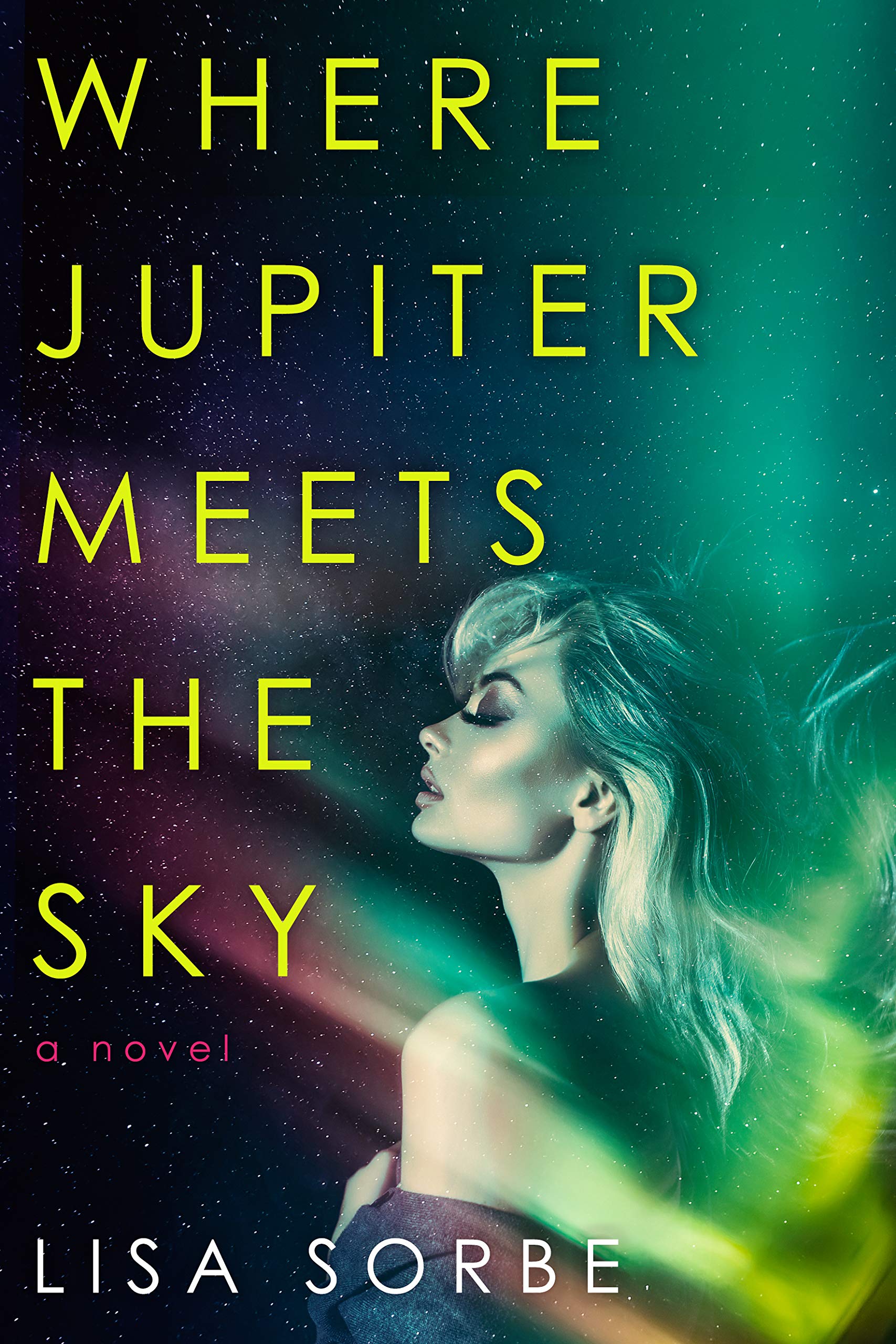 Where Jupiter Meets the Sky by Lisa Sorbe | Goodreads
