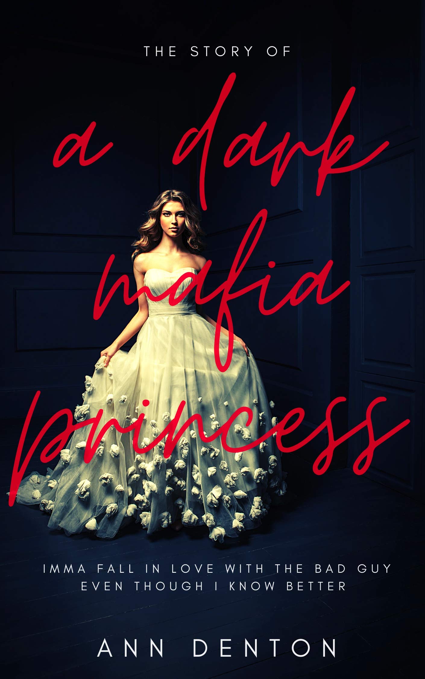 The Story of a Dark Mafia Princess by Ann Denton | Goodreads